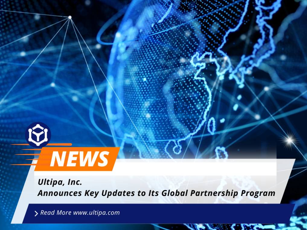 Ultipa, Inc. Announces Key Updates to Its Global Partnership Program ...